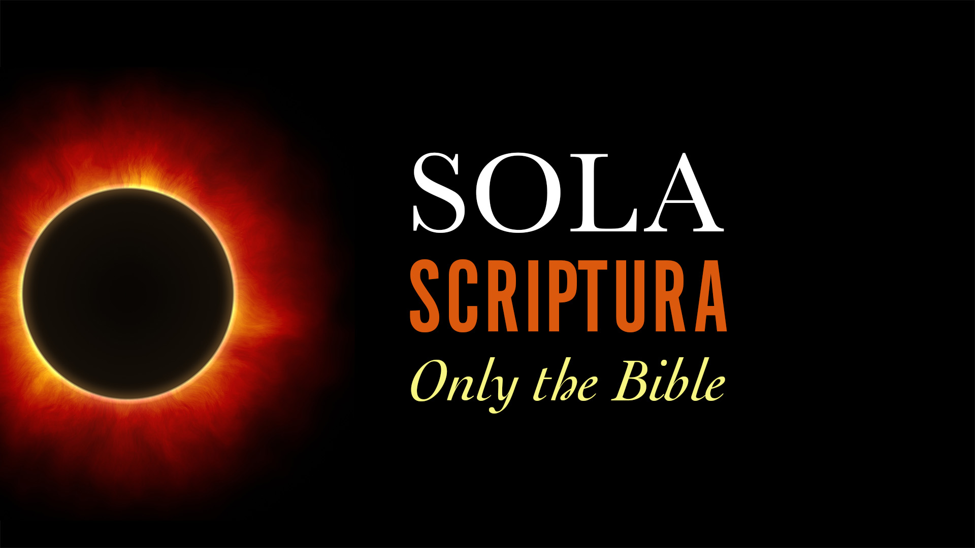 Sola Scriptura? – Biblical Teaching to Equip Every Christian